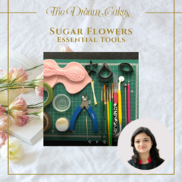 Essential Tools for Sugar Flowers - The Dream Cakes